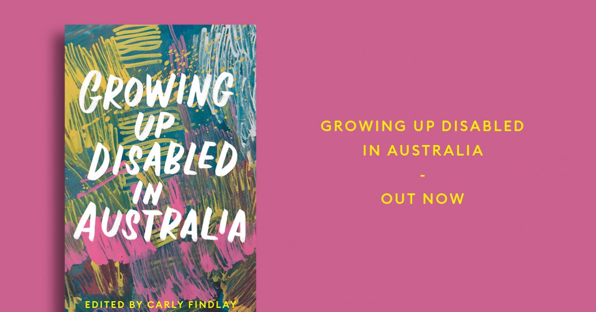 Growing Up Disabled in Australia by Carly Findlay | Black Inc.