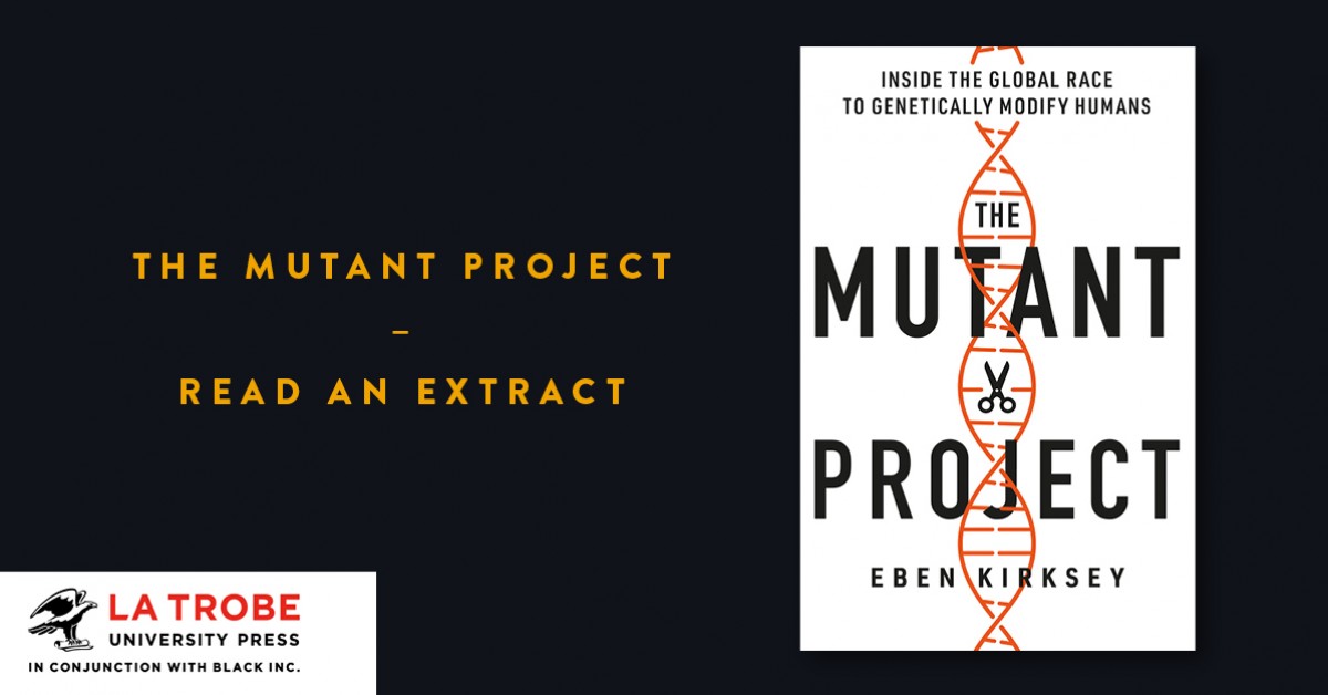 Read an extract: The Mutant Project | Black Inc.