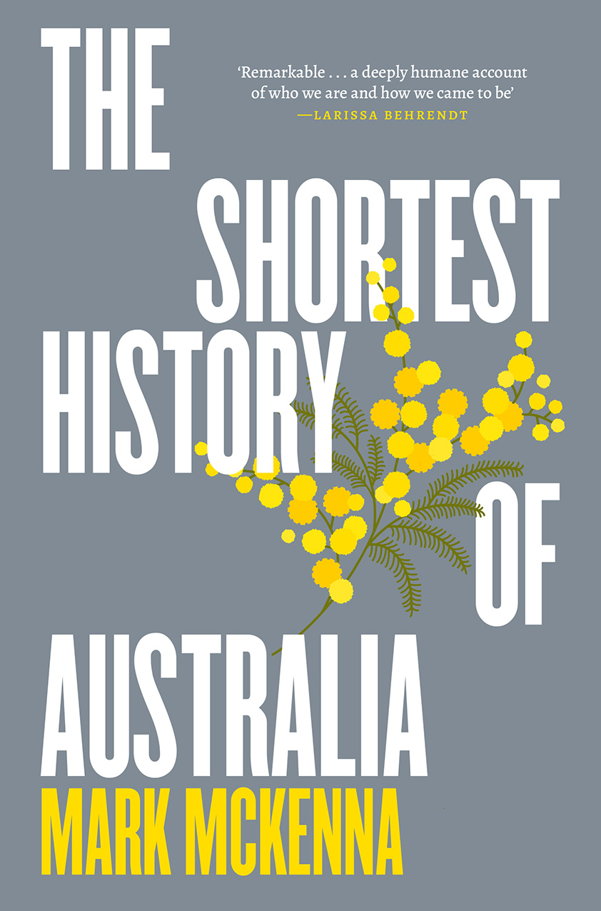The Shortest History of Australia by Mark McKenna | Black Inc.
