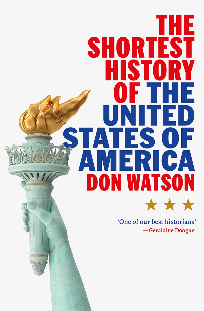 The Shortest History of the United States of America by Don Watson ...