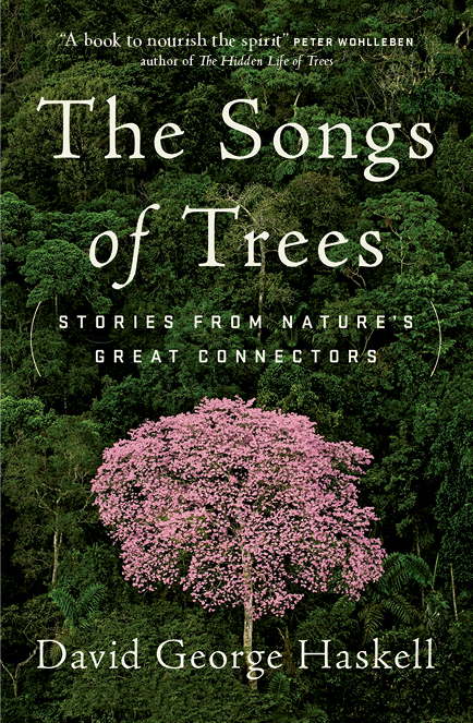 The Songs of Trees by David George Haskell | Black Inc.
