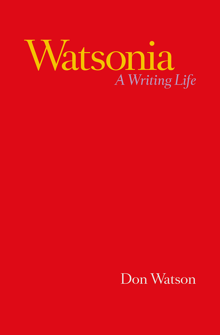 Watsonia by Don Watson | Black Inc.
