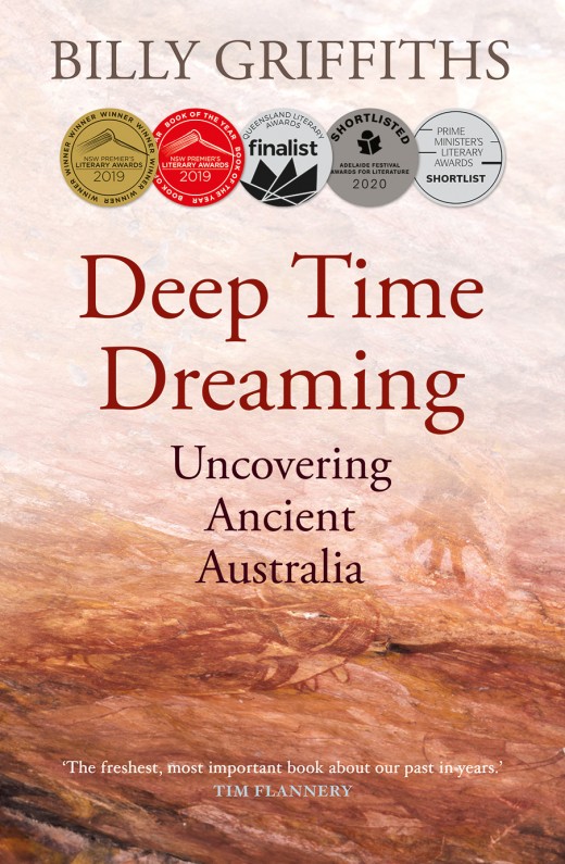 Deep Time Dreaming by Billy Griffiths | Black Inc.